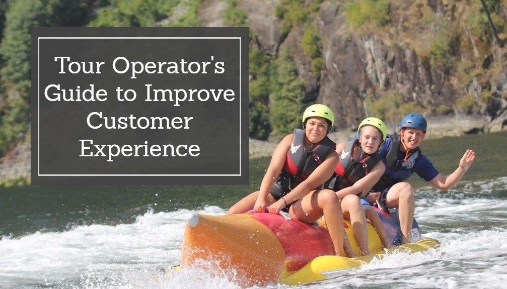 How To Improve Customer Experience Online: A Tour Operator’s Guide ...